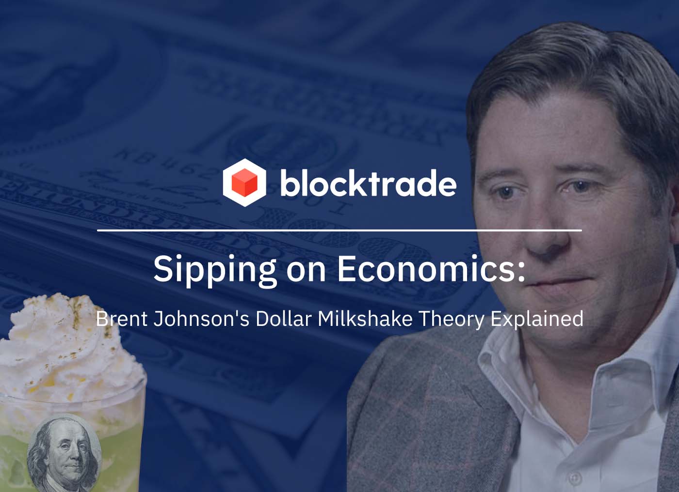 Sipping on Economics: Brent Johnson's Dollar Milkshake Theory Explained ...